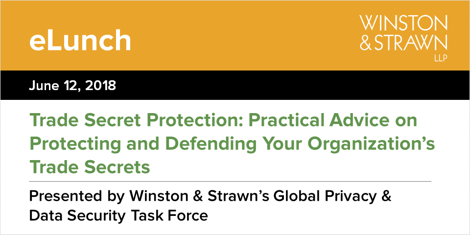 Trade Secret Protection: Practical Advice on Protecting and Defending ...