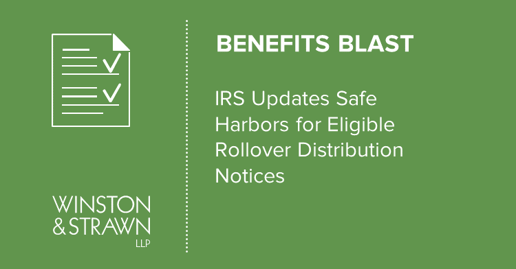 IRS Updates Safe Harbors for Eligible Rollover Distribution Notices ...