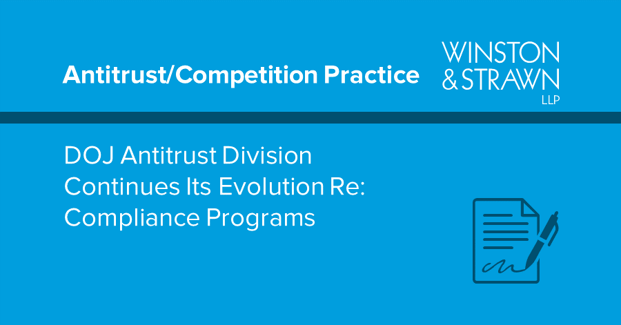 DOJ Antitrust Division Continues Its Evolution Re: Compliance Programs ...