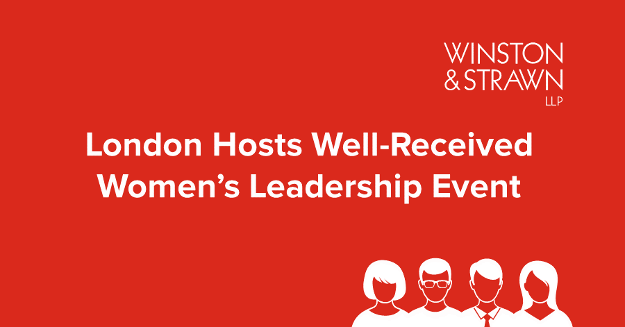 London Hosts Well-Received Women’s Leadership Event | Winston & Strawn