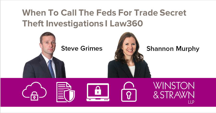 When To Call The Feds For Trade Secret Theft Investigations | Winston ...