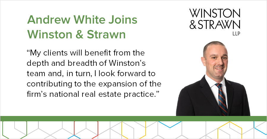 Real Estate Lawyer Andrew White Joins Winston & Strawn as Firm ...