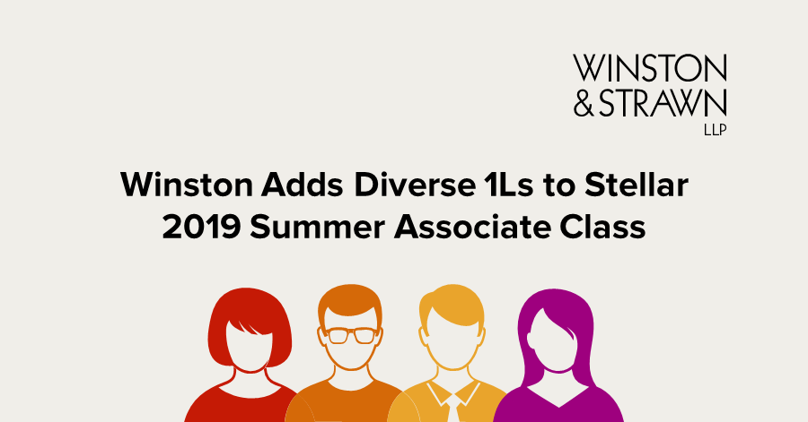 Winston Adds Diverse 1Ls to Stellar 2019 Summer Associate Class ...