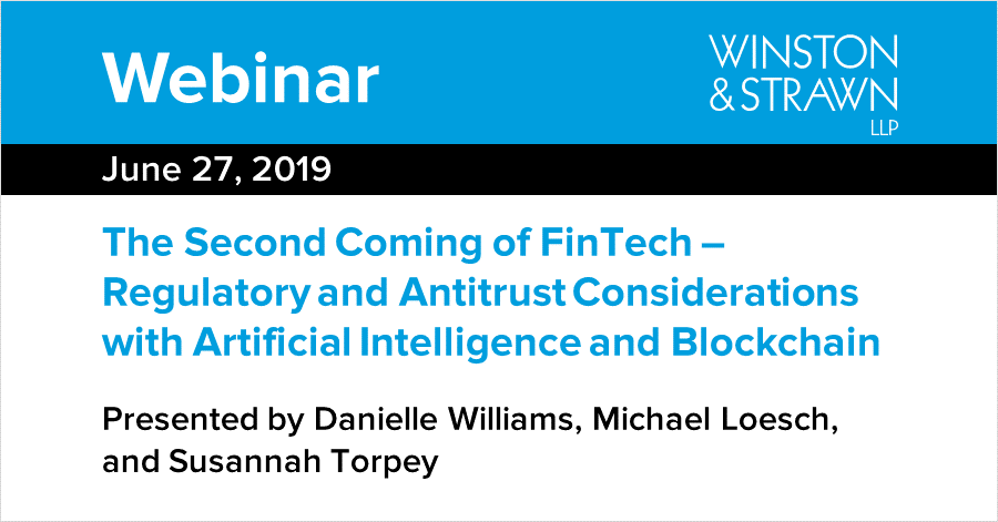 The Second Coming of FinTech – Regulatory and Antitrust Considerations ...