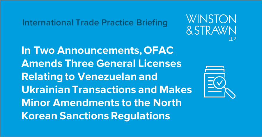 In Two Announcements, OFAC Amends Three General Licenses Relating to ...