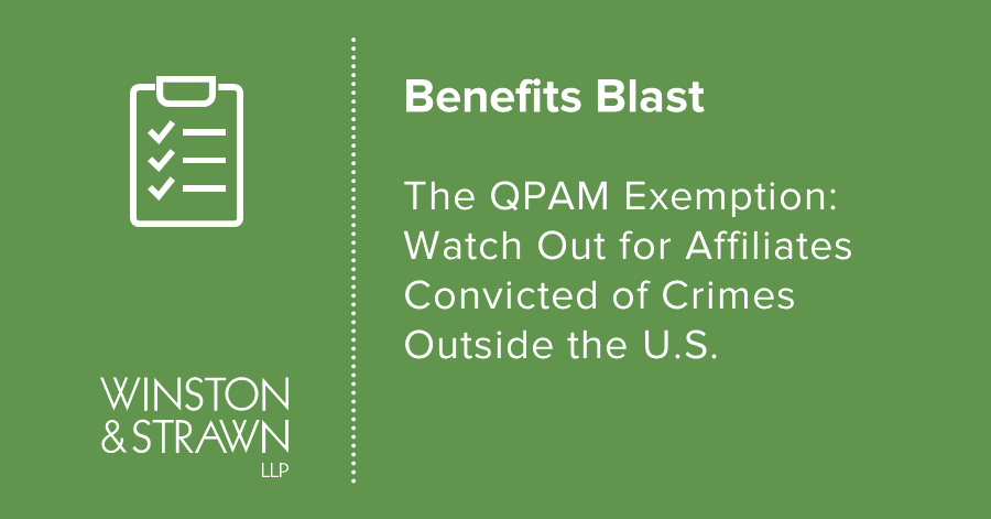 The QPAM Exemption: Watch Out for Affiliates Convicted of Crimes ...
