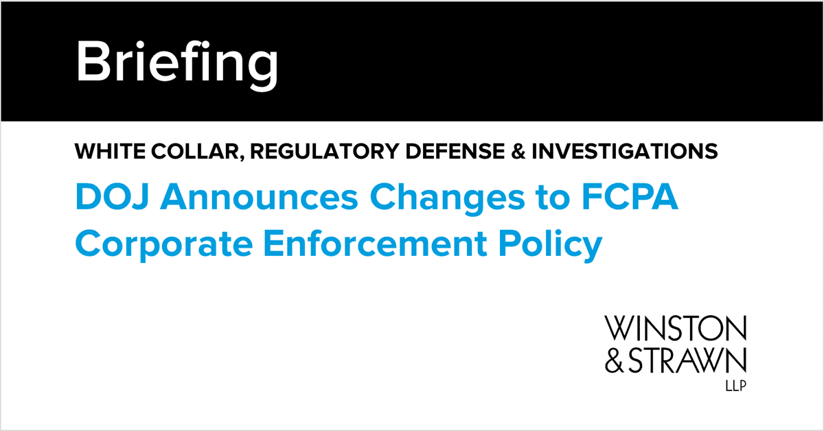 DOJ Announces Changes to FCPA Corporate Enforcement Policy | Winston ...