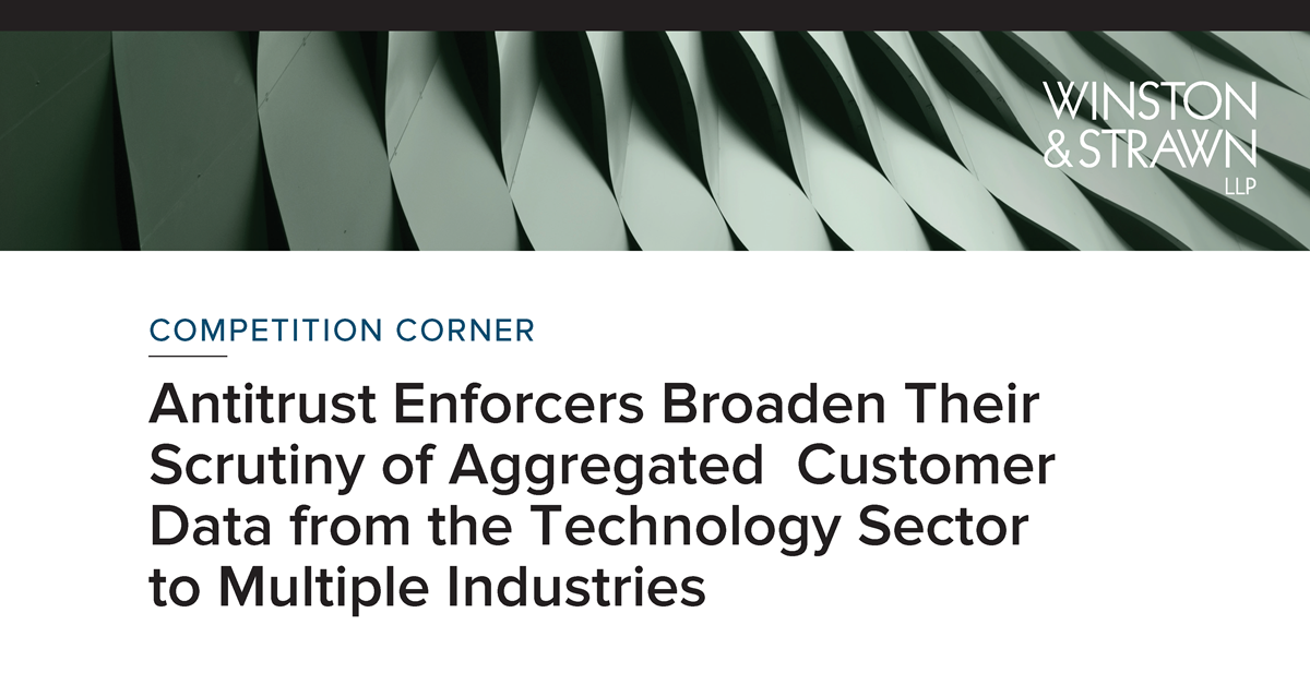 Antitrust Enforcers Broaden Their Scrutiny of Aggregated Customer Data ...