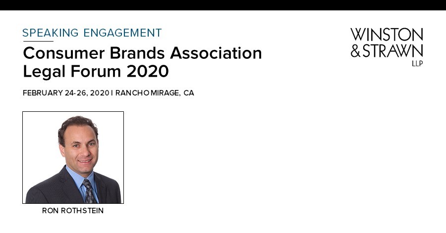Ron Rothstein Speaks at Consumer Brands Association Legal Forum 2020 ...