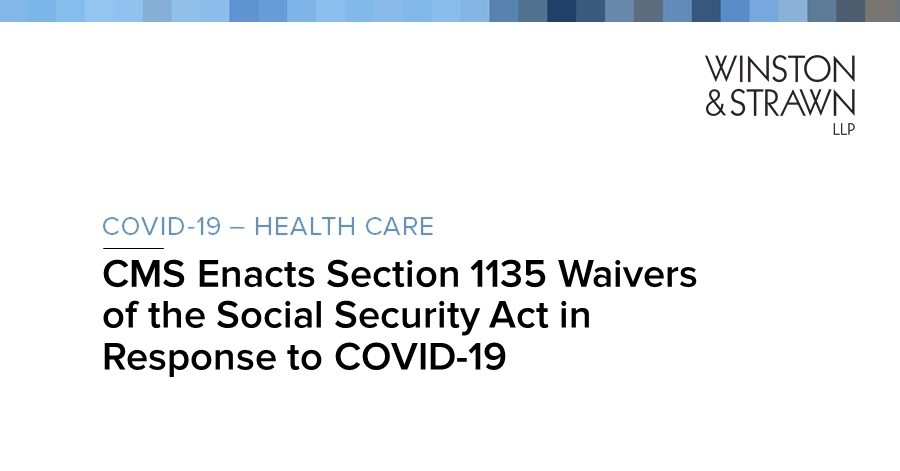 CMS Enacts Section 1135 Waivers of the Social Security Act in Response ...