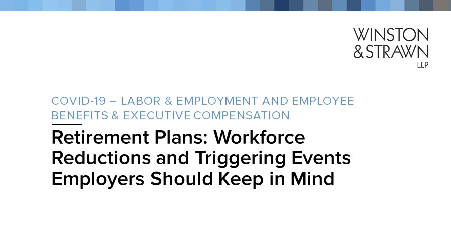 Retirement Plans: Workforce Reductions and Triggering Events Employers ...