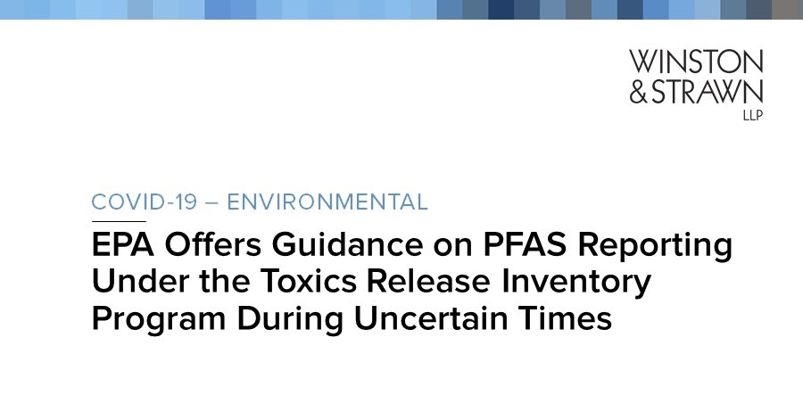 EPA Offers Guidance on PFAS Reporting Under the Toxics Release ...