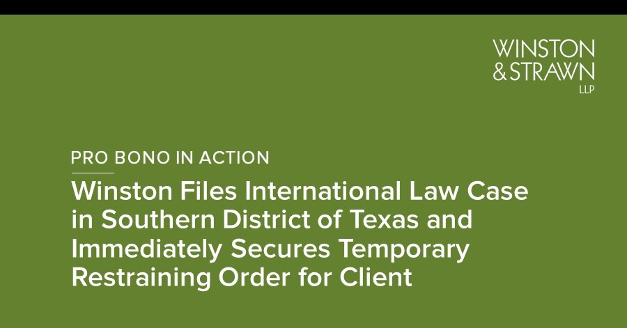 Winston Files International Law Case in Southern District of Texas and Immediately Secures ...
