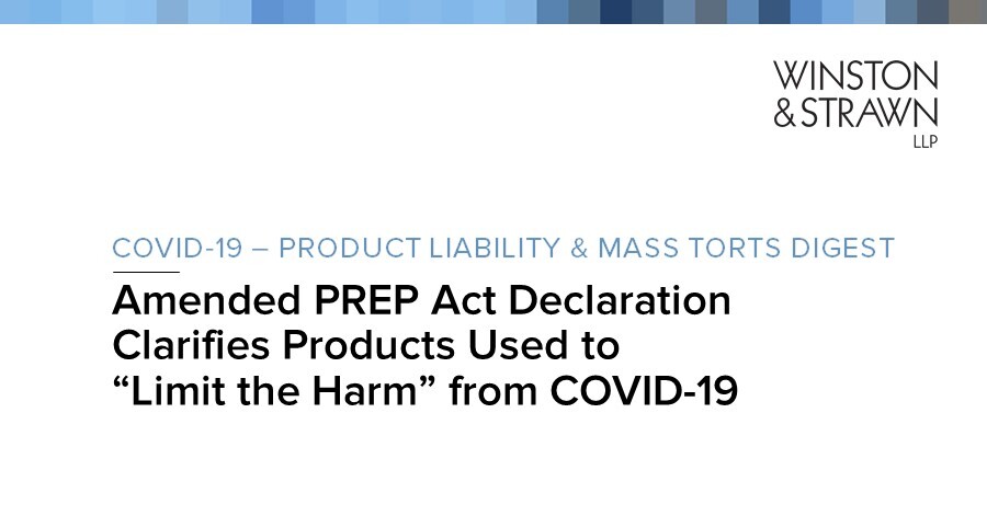 Amended PREP Act Declaration Clarifies Products Used to “Limit the Harm ...