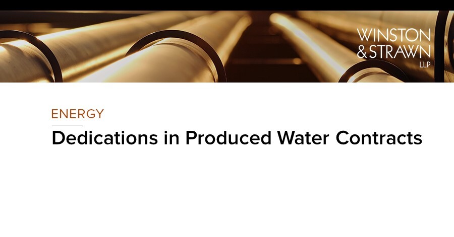 Dedications in Produced Water Contracts | Winston & Strawn