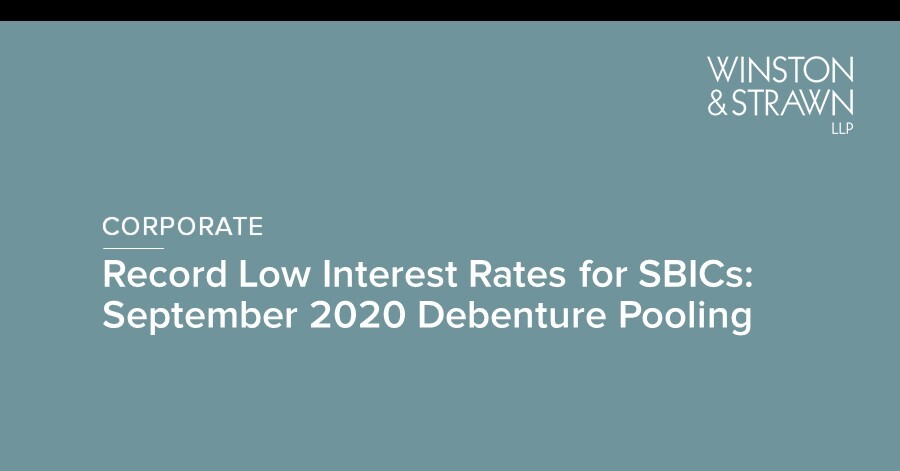 Record Low Interest Rates for SBICs: September 2020 Debenture Pooling ...