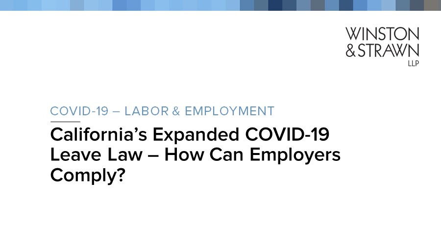 California’s Expanded COVID-19 Leave Law – How Can Employers Comply ...