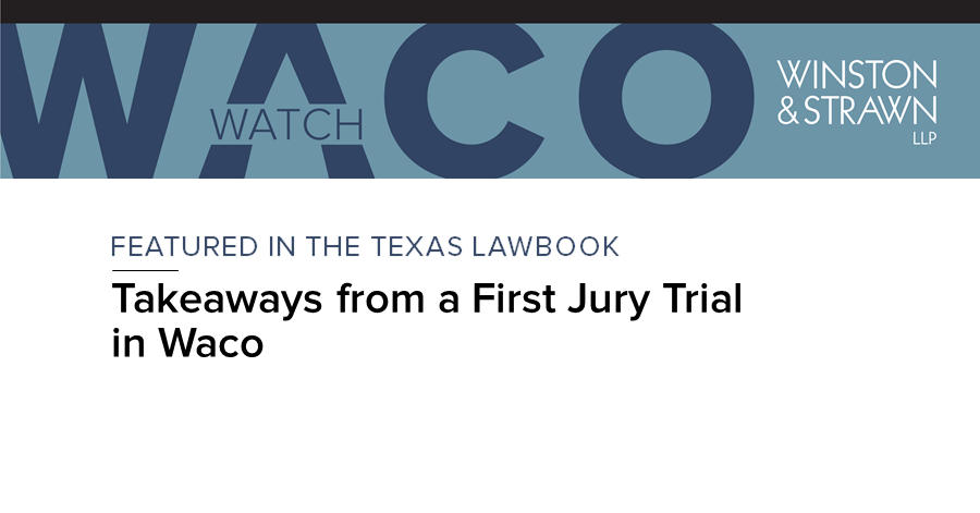 Winston & Strawn Partners Break Down Proceedings from First Patent Jury ...