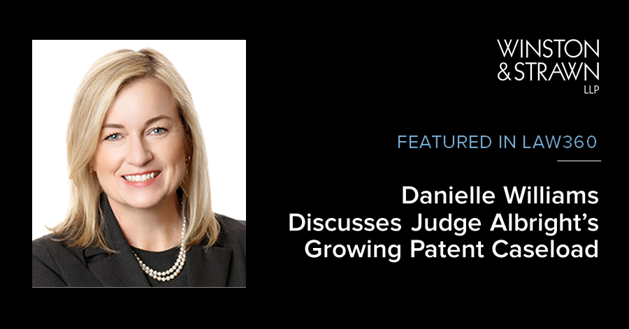 Danielle Williams Discusses Judge Albright’s Growing Patent Caseload in ...