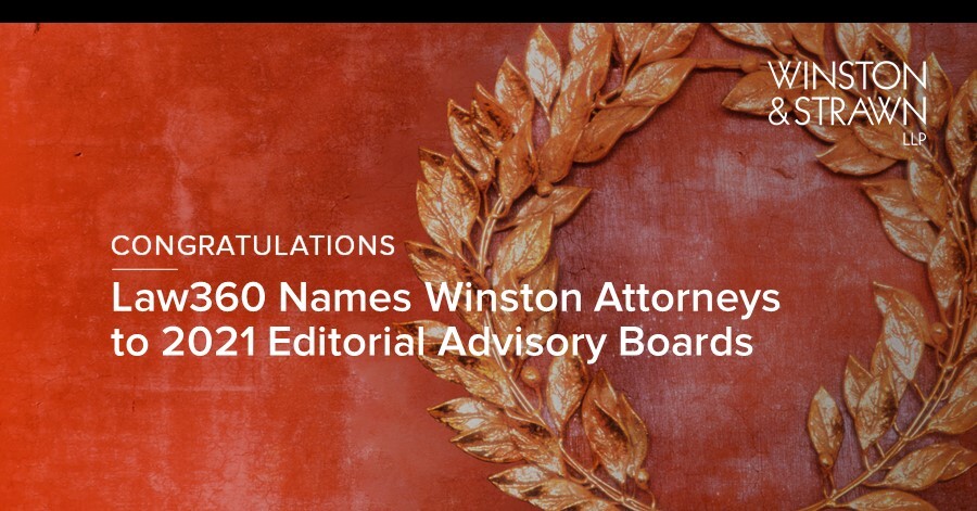 Law360 Names Winston Attorneys to 2021 Editorial Advisory Boards ...