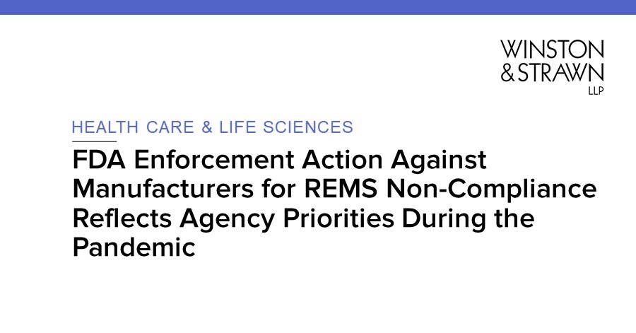 FDA Enforcement Action Against Manufacturers for REMS Non-Compliance ...