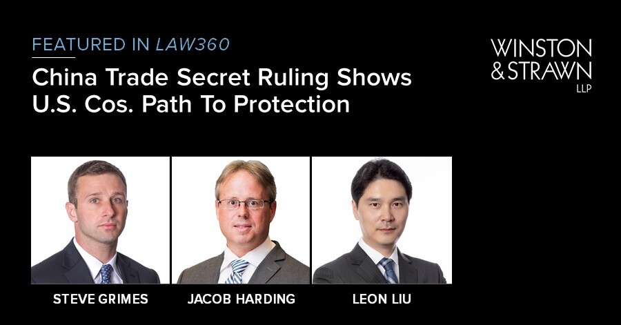China Trade Secret Ruling Shows U.S. Cos. Path To Protection | Winston & Strawn
