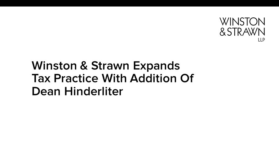 Winston & Strawn Expands Tax Practice With Addition Of Dean Hinderliter ...
