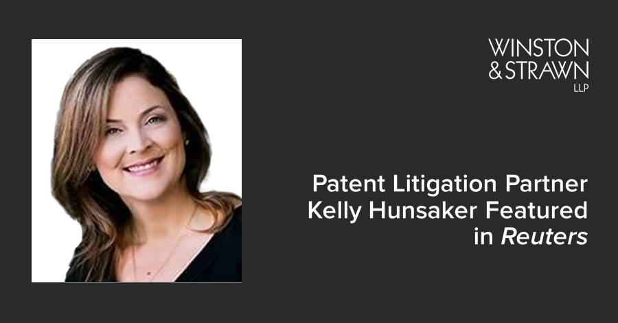 Patent Litigation Partner Kelly Hunsaker Featured in Reuters | Winston ...