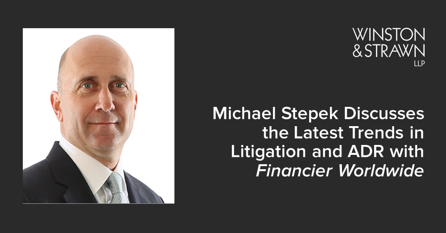 Michael Stepek Discusses the Latest Trends in Litigation and ADR with ...