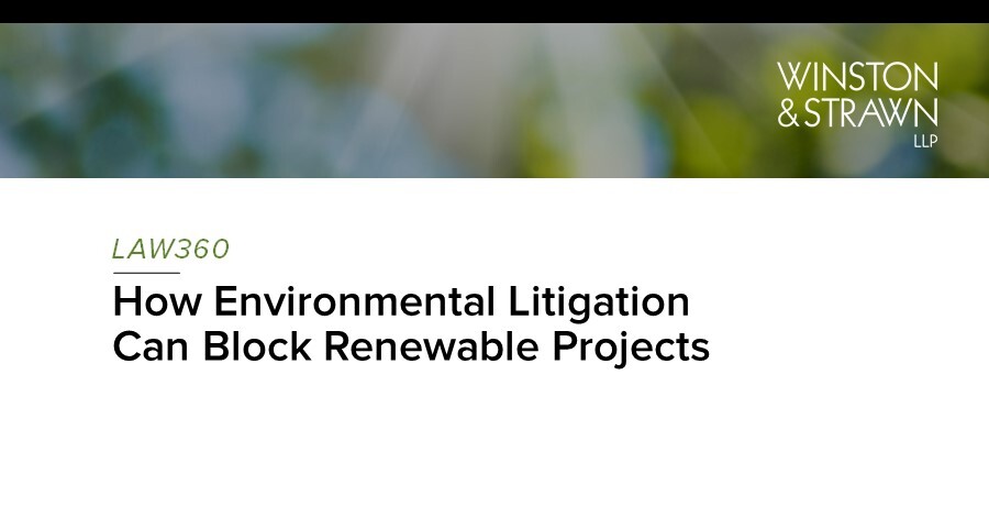 How Environmental Litigation Can Block Renewable Projects | Winston ...