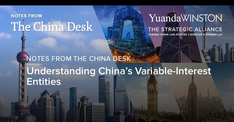 Understanding China’s Variable-Interest Entities | Winston & Strawn