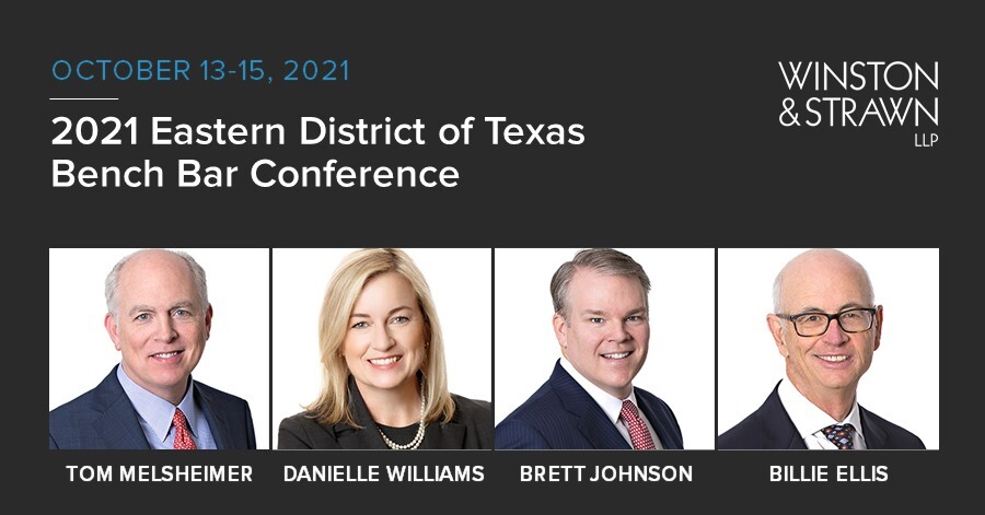 2021 Eastern District of Texas Bench Bar Conference | Winston & Strawn