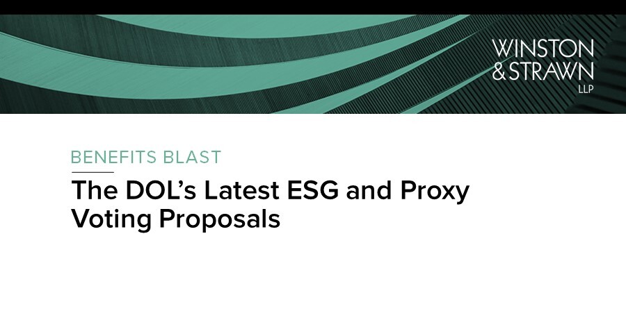 The DOL’s Latest ESG and Proxy Voting Proposals | Winston & Strawn