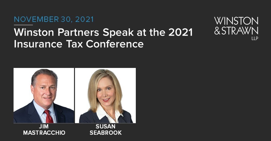 Winston Attorneys Speak at the 2021 Insurance Tax Conference | Winston ...