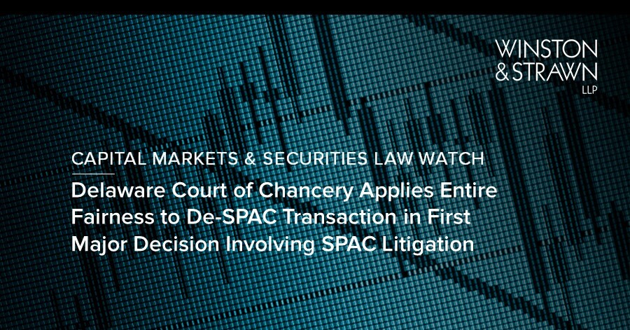 Delaware Court of Chancery Applies Entire Fairness to De-SPAC ...
