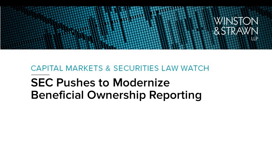 SEC Pushes to Modernize Beneficial Ownership Reporting | Winston & Strawn