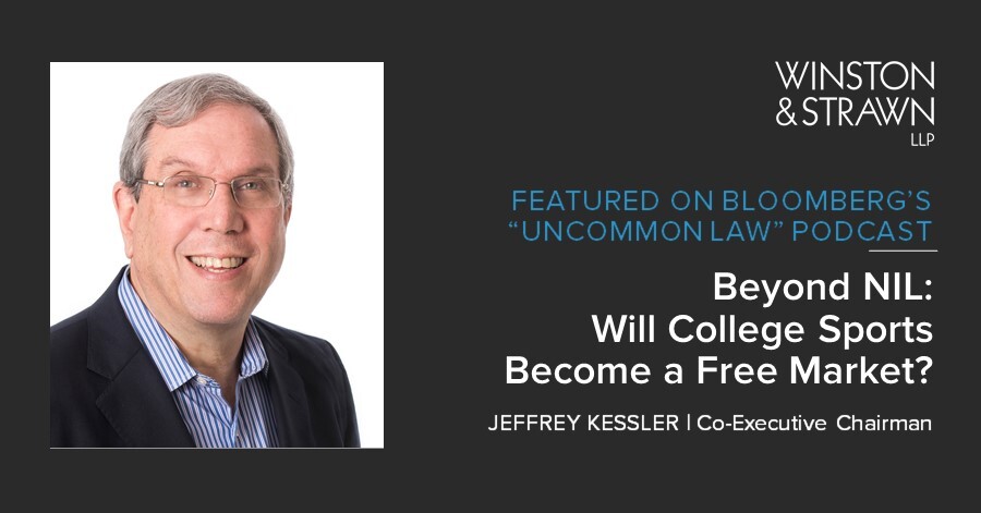 Jeffrey Kessler Featured on Bloomberg’s Uncommon Law Podcast | Winston ...