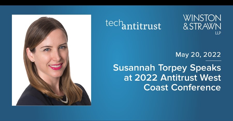 Susannah Torpey Speaks at 2022 Antitrust West Coast Conference ...
