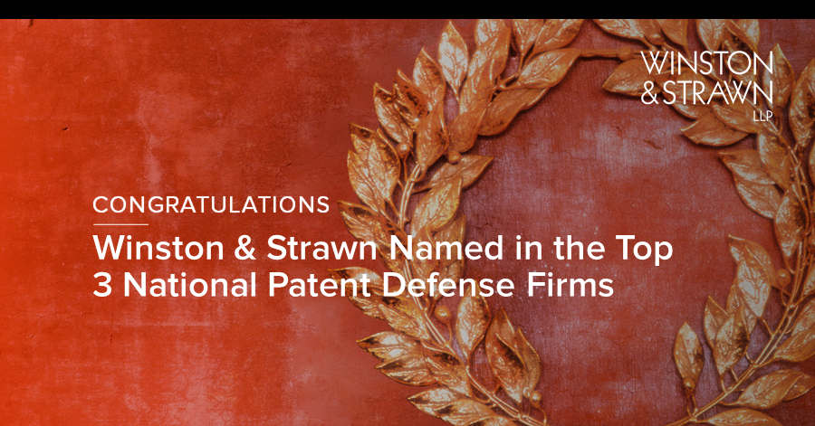 Winston & Strawn Named in the Top 3 National Patent Defense Firms ...
