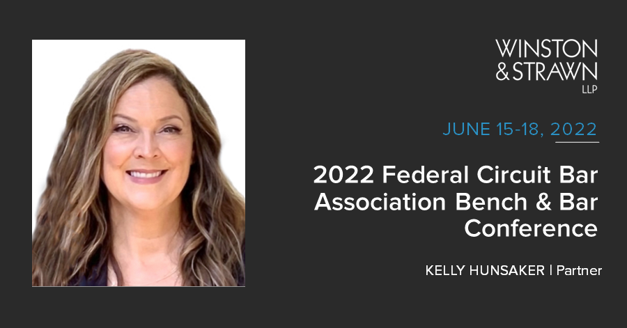 Kelly Hunsaker to Speak at the 2022 Federal Circuit Bar Association ...