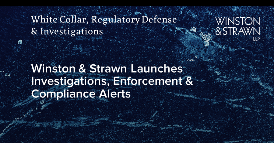 Investigations, Enforcement & Compliance Alerts | Winston & Strawn ...