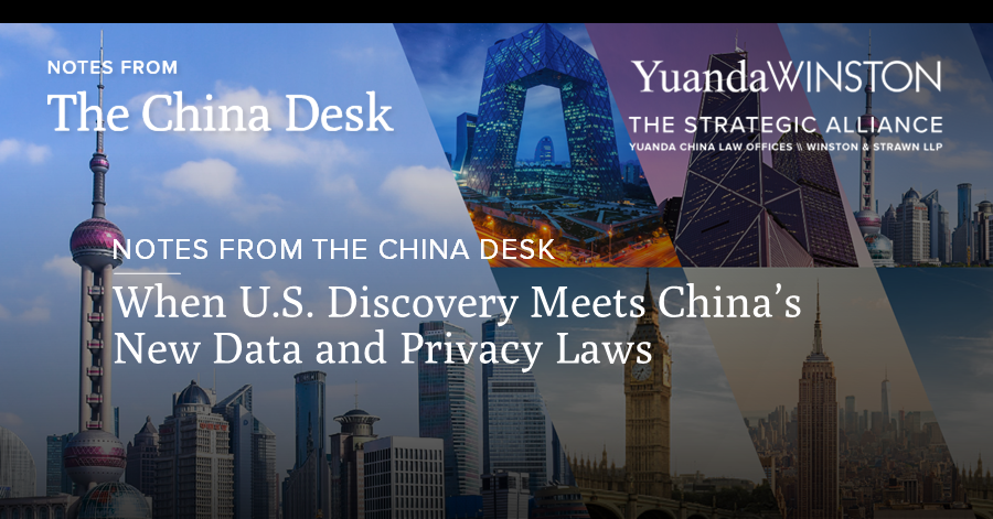 When U.S. Discovery Meets China’s New Data and Privacy Laws | Winston ...