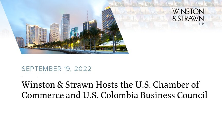 Winston & Strawn Hosts the U.S. Chamber of Commerce and U.S. Colombia ...