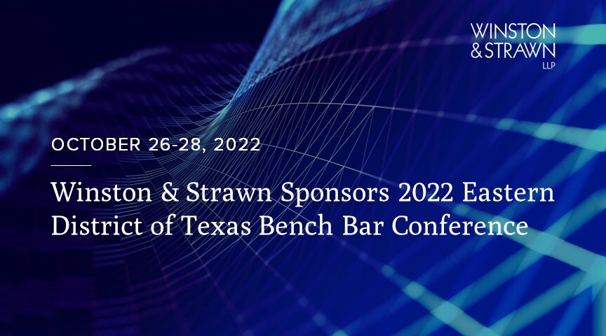 Winston Sponsors 2022 Eastern District of Texas Bench Bar Conference ...
