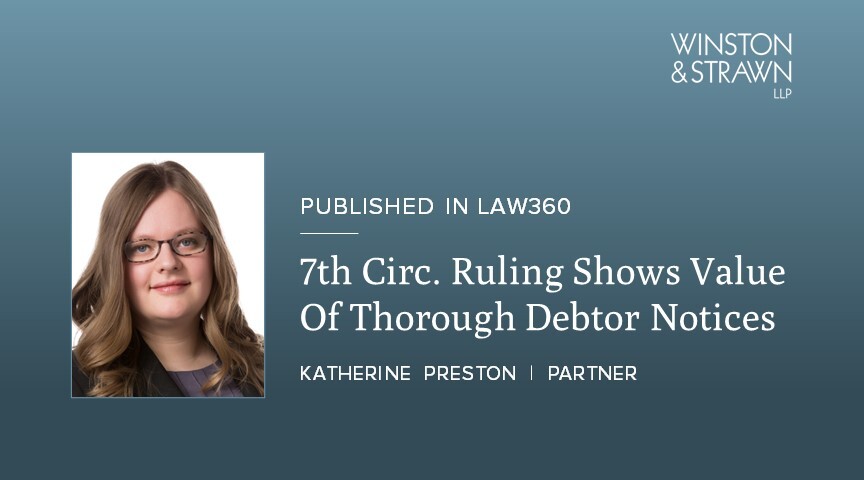 7th Circ. Ruling Shows Value Of Thorough Debtor Notices | Winston & Strawn