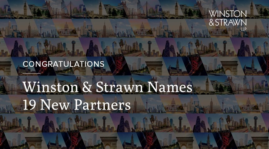 Winston & Strawn Names 19 New Partners | Winston & Strawn