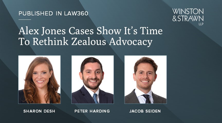 Alex Jones Cases Show It’s Time To Rethink Zealous Advocacy | Winston ...