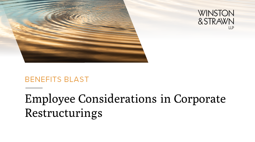 Employee Considerations in Corporate Restructurings | Winston & Strawn