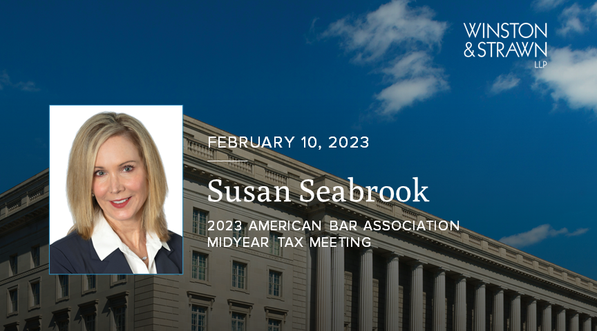 Susan Seabrook Speaks at the 2023 ABA Midyear Tax Meeting | Winston ...