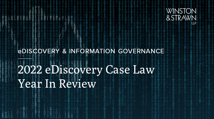 2022 eDiscovery Case Law Year In Review | Winston & Strawn
